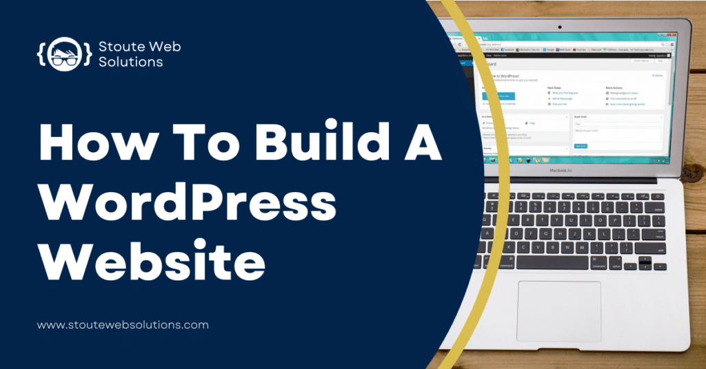 How To Build A WordPress Website | Stoute Web Solutions