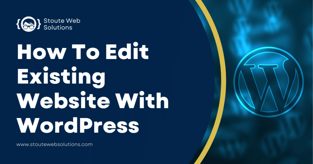 Edit Existing Website in WordPress | Stoute Web Solutions