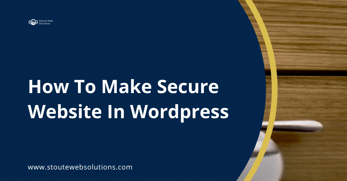 Secure Your Site: WordPress Hosting & Security Tips | Stoute Web Solutions